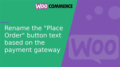 Rename The Place Order Button Text Based On The Payment Gateway In