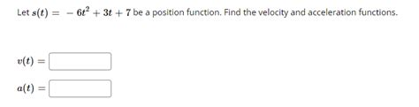 Solved Let S T −6t2 3t 7 Be A Position Function Find The