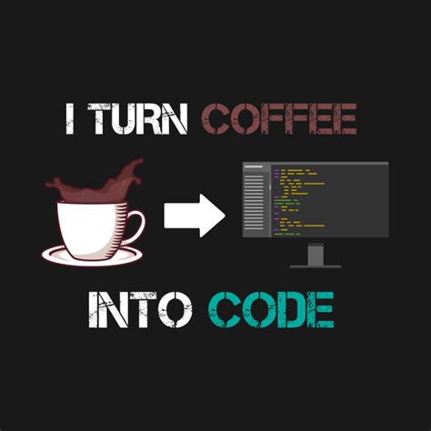 Coffee Into Code Coder Software Engineer App Developer Code Long Sleeve T Shirt Teepublic