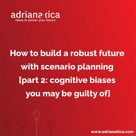 How To Build A Robust Future With Scenario Planning Part 2 Cognitive