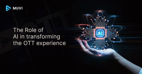 The Role Of Ai In Transforming The Ott Experience Muvi One