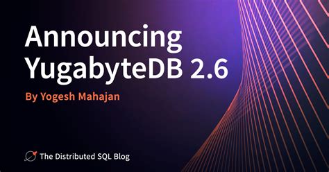 Announcing Yugabytedb 26 Yugabyte