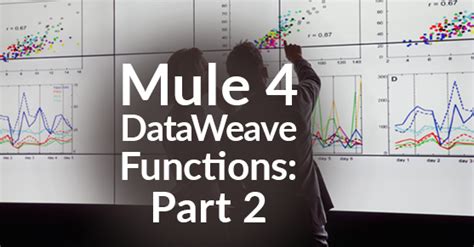 Mule 4 Dataweave Functions Part 2