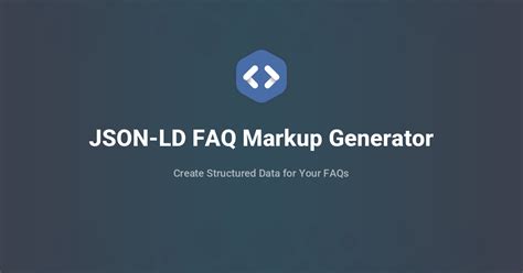 Json Ld Faqs Markup Generator Create Structured Data For Your Faqs