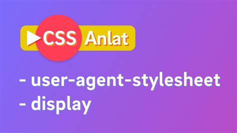 User Agent Stylesheet Display CSSanlat YouTube