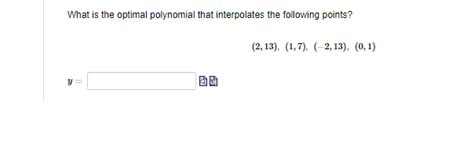 Solved What Is The Optimal Polynomial That Interpolates The