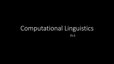 Engl305 Computational Linguistics 119690 Pptx