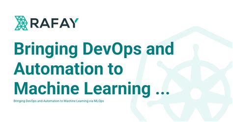 bringing devops and automation to machine learning via mlops rafay