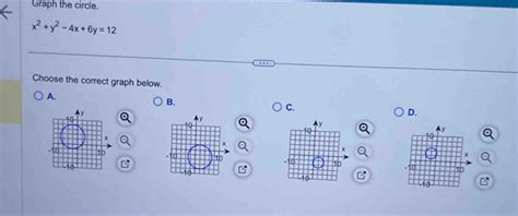 Solved Graph The Circle X 2 Y 2 4x 6y 12 Choose The Correct Graph