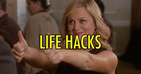 Life Hacks