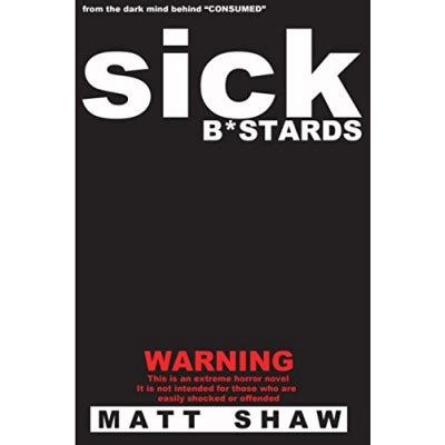 Sick B Stards A Novel Of Extreme Horror Sex And Gore