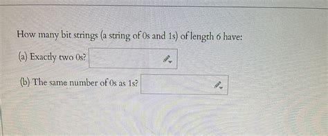 Solved How Many Bit Strings A String Of 0 S And 1 S Of