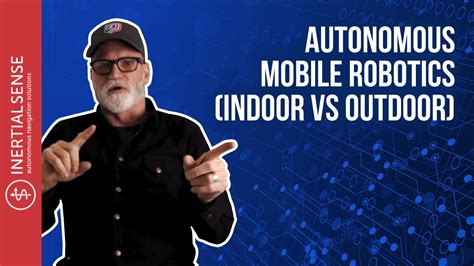 Autonomous Mobile Robotics Indoor Vs Outdoor