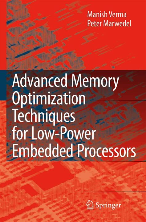 Advanced Memory Optimization Techniques For Low Power Embedded Processors Verma Manish