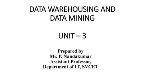 Unit 3 Data Warehousing And Data Mining Pptx