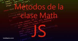 Métodos de la clase Math JavaScript Objeto Math