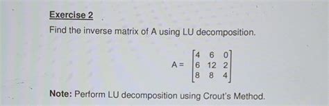 solved find the inverse matrix of a using lu decomposition