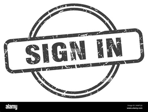Sign In Stamp Sign In Round Vintage Grunge Sign Sign In Stock Vector Image Art Alamy