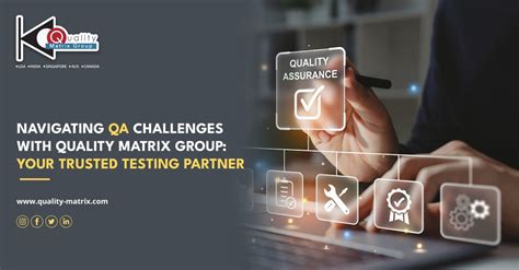Navigating Qa Challenges With Quality Matrix Group Your Trusted