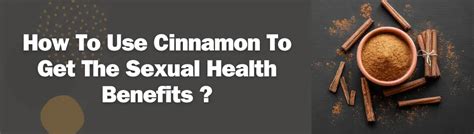 Cinnamon Benefits For Sexual Wellness Vedi Care Health