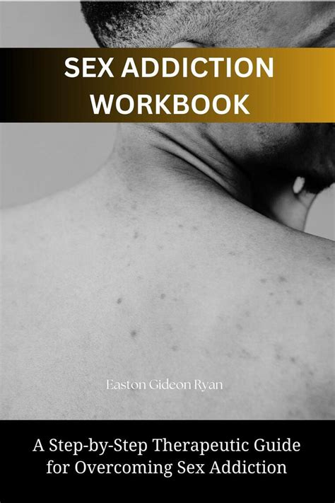 Sex Addiction Workbook By Easton Gideon Ryan Ebook Read Free For 30