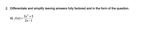 solved differentiate and simplify leaving answers fully