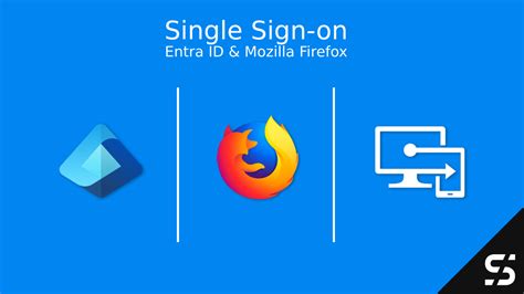 Achieving Sso With Entra Id In Mozilla Firefox Scloud