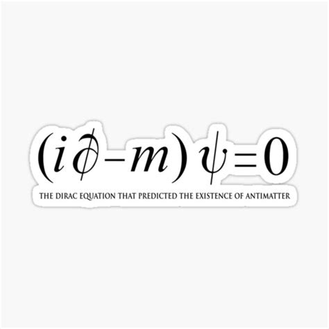 The Dirac Equation Predicted The Existence Of Antimatter Black On White Sticker By Hienhoaufcl