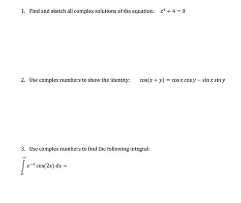 Solved Find And Sketch All Complex Solutions Of The Chegg