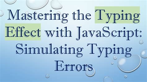 Mastering The Typing Effect With Javascript Simulating Typing Errors Youtube