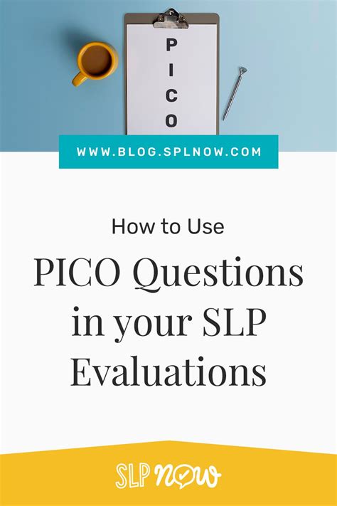 How To Use Pico Questions In Your Slp Evaluations Slp Now Speech And Language Speech