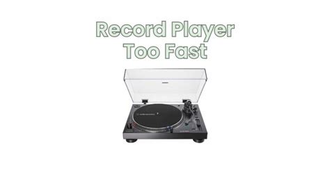 Record Player Too Fast All For Turntables