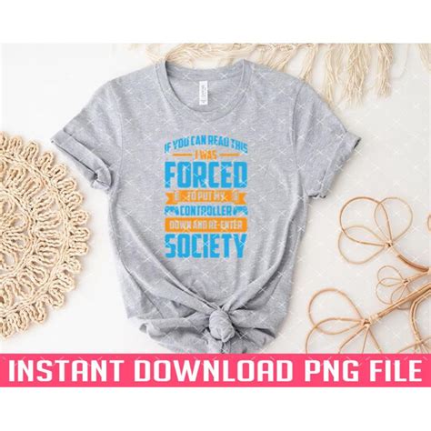 Funny Forced Gamer Png Files For Sublimation Inspire Uplift