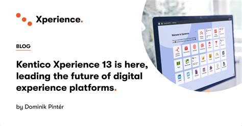 Kentico Xperience 13 Is Here Kentico Xperience