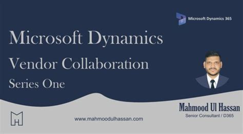 Microsoft Dynamics 365 Vendor Collaboration Part One Mahmood Ul Hassan