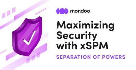 maximizing security with xspm separation of powers mondoo