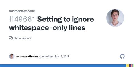 Setting To Ignore Whitespace Only Lines · Issue 49661 · Microsoftvscode · Github