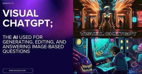 Visual ChatGPT: The AI used for Generating, Editing, and Answering Image-based Questions ...