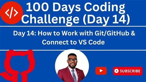 100 Days Of Coding Challenge Day 14 How To Work With Gitgithub And Connect To Vs Code Youtube