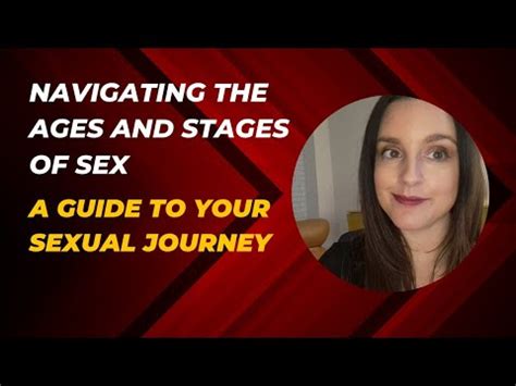 Navigating The Ages And Stages Of Sex A Guide To Your Sexual Journey YouTube