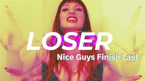 Loser Nice Guys Finish Last Wmv Misskatherinenoir Clips4sale