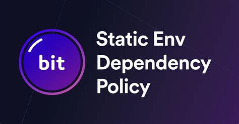 using a static dependency policy in a legacy env