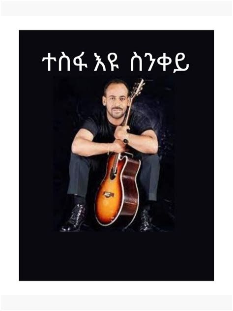 Abraham Afewerki Is The Best Eritrean Singer Poster For Sale By Tuoidepscz Redbubble