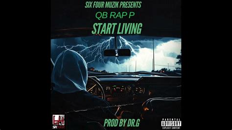 Qb Rap P And Dr G Start Living Ep Youtube