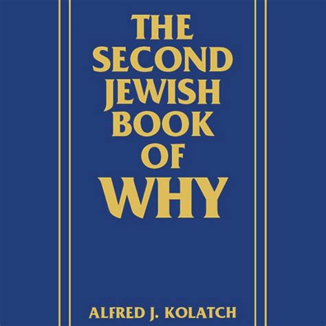The Second Jewish Book Of Why Abridged By Alfred J Kolatch Theodore
