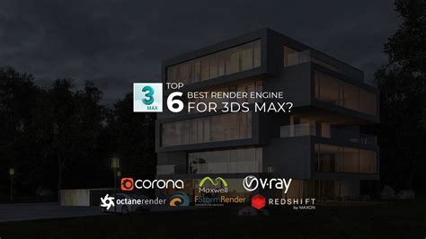 Top 6 Best Render Engines For 3ds Max In 2024 Vfxrendering