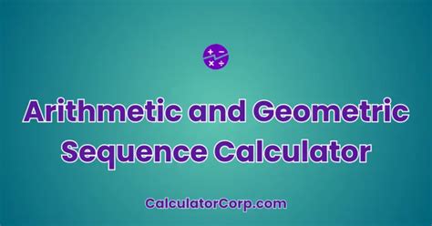 Arithmetic And Geometric Sequence Calculator Find Terms Sums And Patterns Arithmetic And Geometric Sequence Calculator Find Terms Sums And Patterns