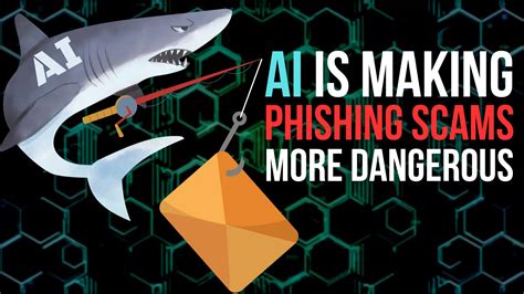 The Dangers Of Ai Phishing Scams