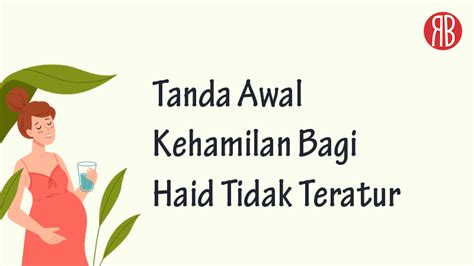 Kenali Tanda Awal Kehamilan Bagi Haid Tidak Teratur