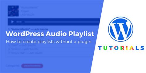 Beginners Guide How To Create A Wordpress Audio Playlist Without Plugins